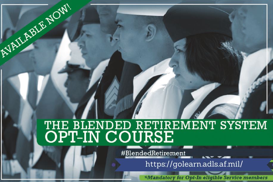 BLENDED RETIREMENT SYSTEM Opt-In training now available to all Airmen ...